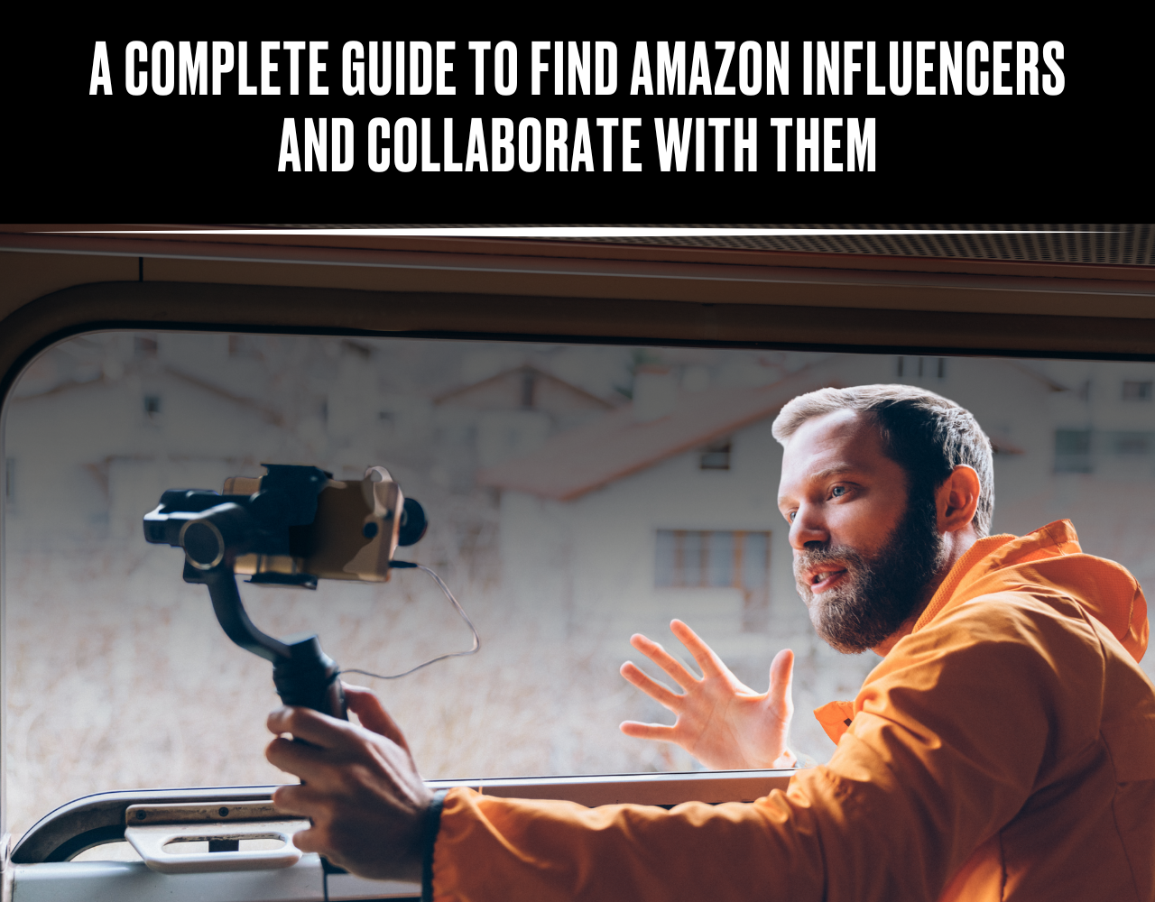 How to Find Amazon Influencers For Your Brand