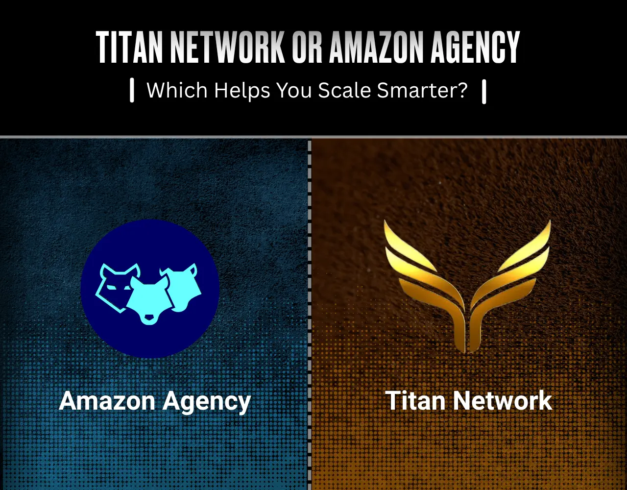 Amazon Agency vs Titan Network: Which Delivers Better Results?